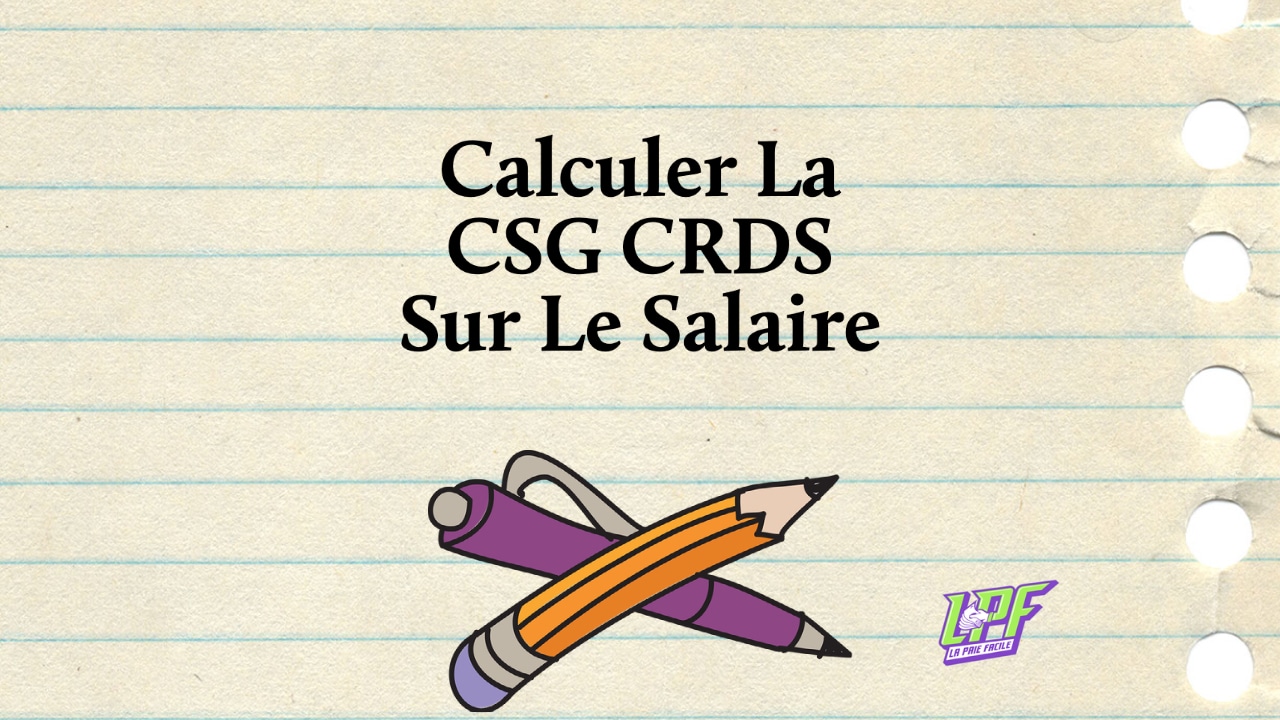 Calculer La CSG CRDS Sur Le Salaire - La Paie Facile